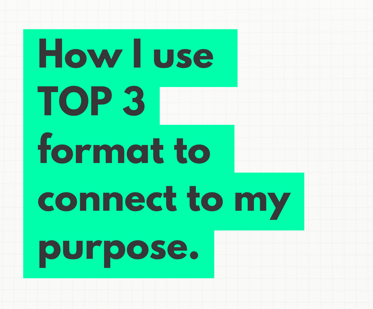 How I Use “Top 3” Format to Connect to My Purpose – The Full Stack Leader
